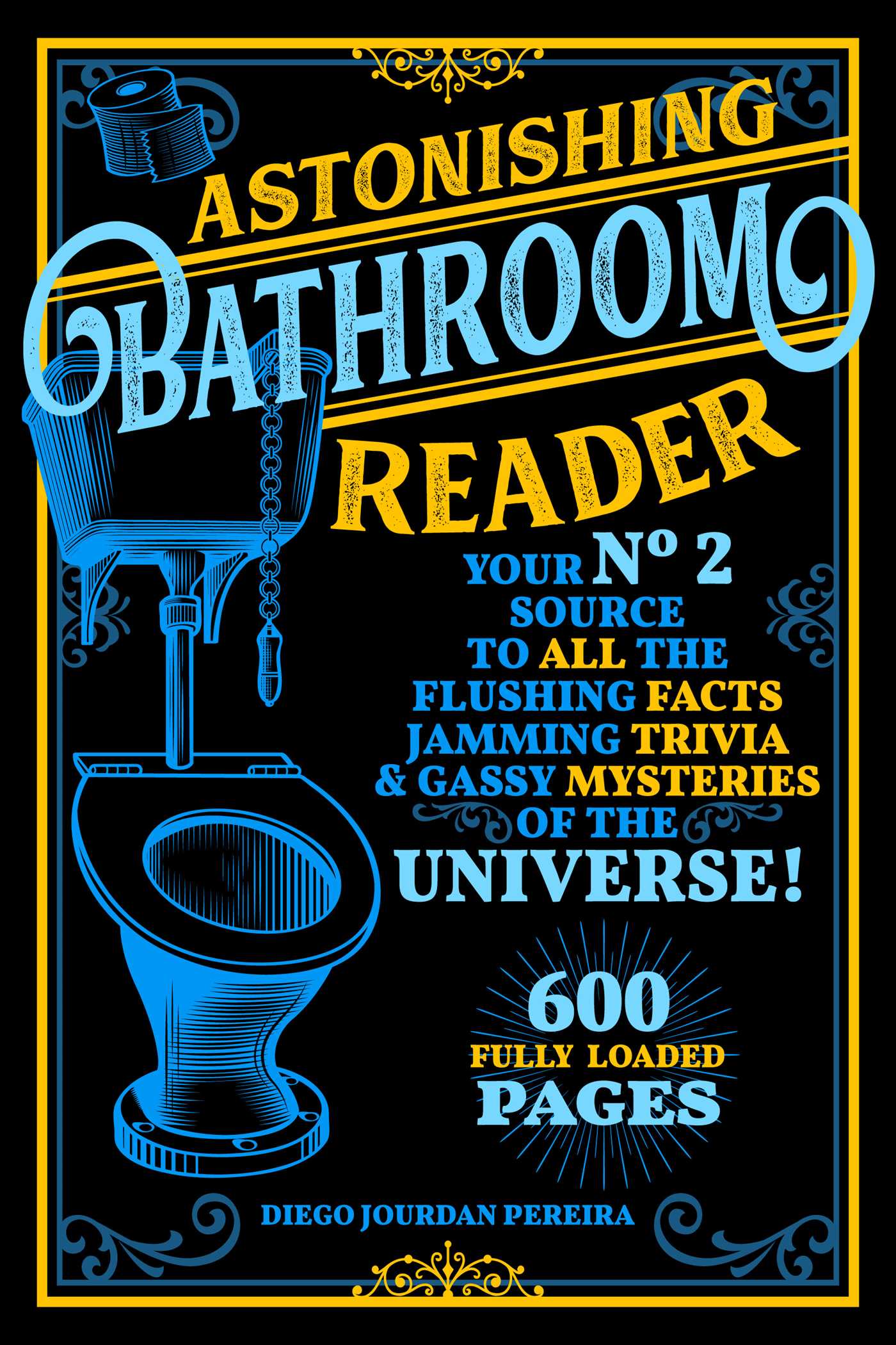 Astonishing Bathroom Reader: Your No.2 Source to All the Flushing Facts ...