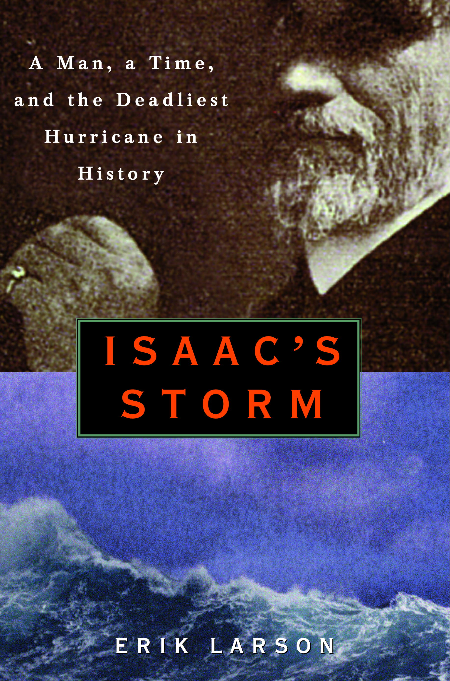 Isaac's Storm ~ A Man, a Time, and the Deadliest Hurricane in History ...